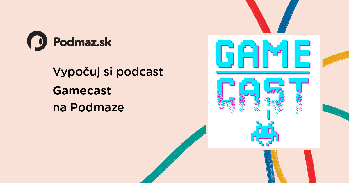 Vypočuj si podcast Gamecast 52 - grande finale 2022, uskutocni sa ...
